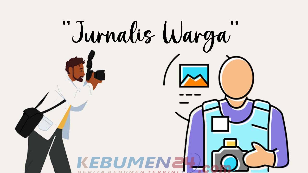 Pengertian Jurnalisme Warga dan 5 Aktivitasnya – Kebumen24.com